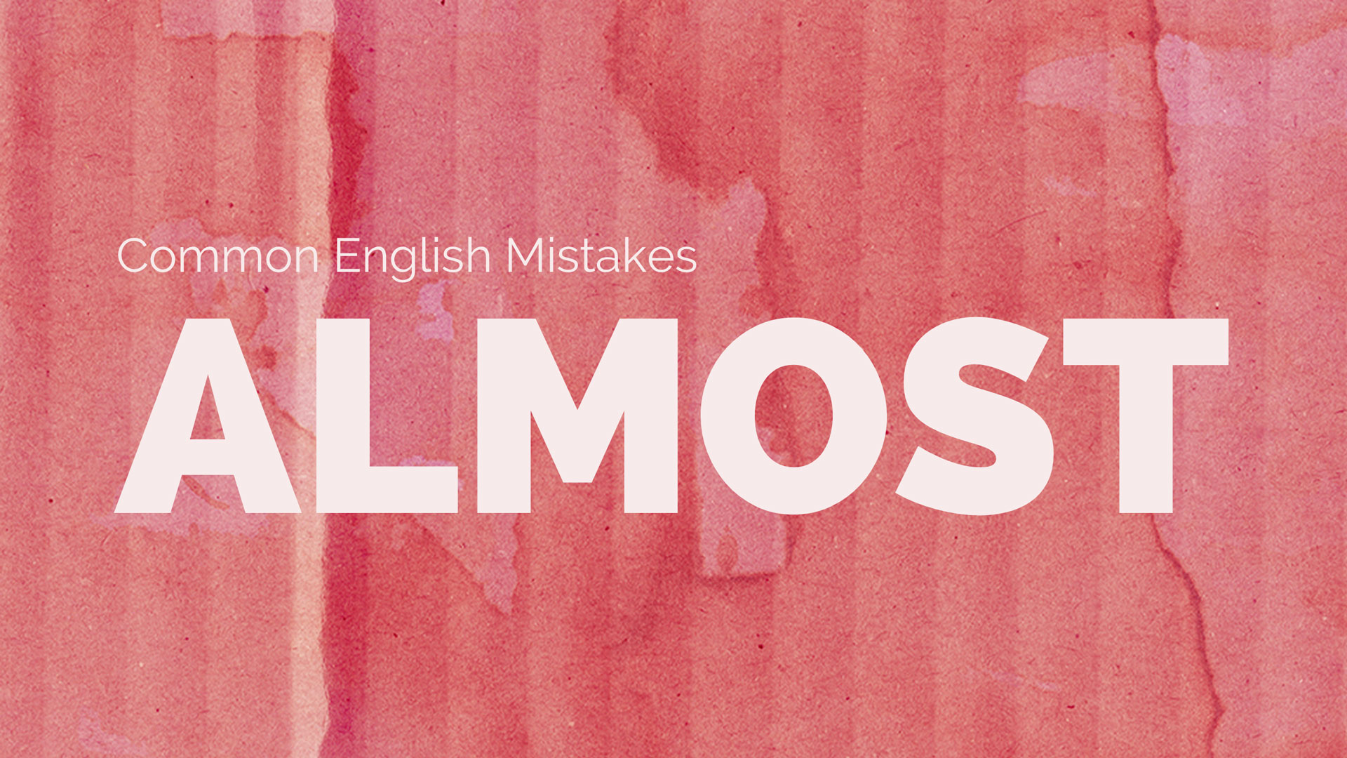 名古屋のコネクト英会話 - 日本人がよく間違える英語：「Almost」